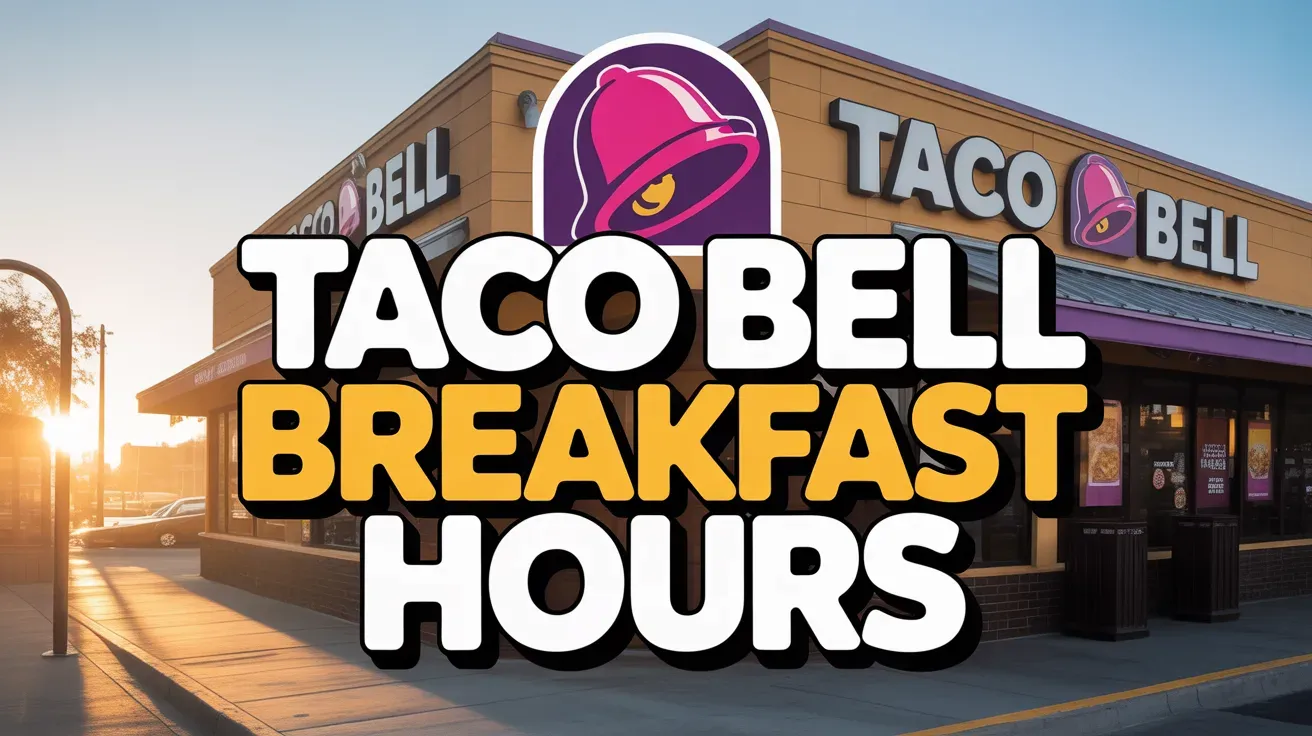 Taco Bell Breakfast Hours (Complete USA Guide for 2026)